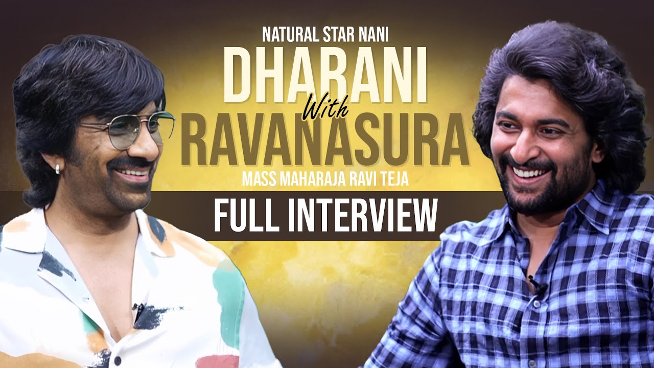 Dharani with Ravanasura Full Interview | Ravi Teja and Nani in a candid conversation | Gulte.com ...