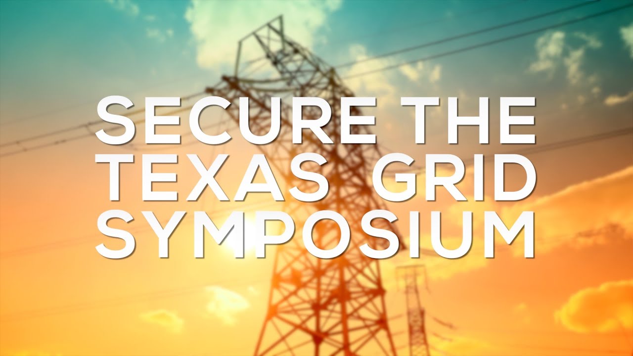 Secure Texas Power Grid Symposium - YouTube