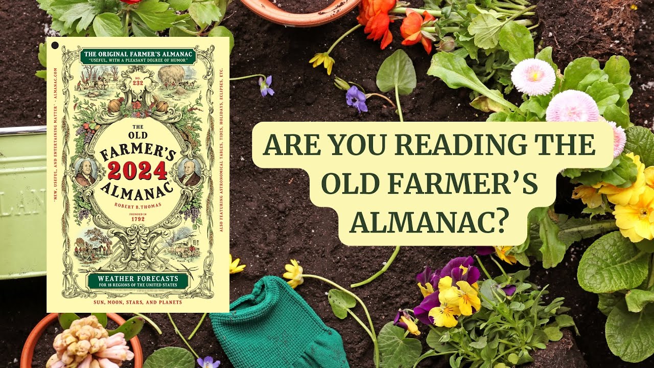 Are You Reading The Old Farmer’s Almanac? Garden Tips, Moon Calendars ...