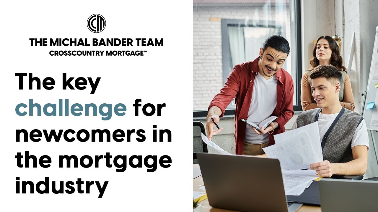 The Key Challenge for Newcomers in The Mortgage Industry - Michal ...