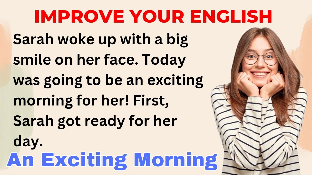 Improve your English ( An Exciting Morning ) | English Listening Skills ...