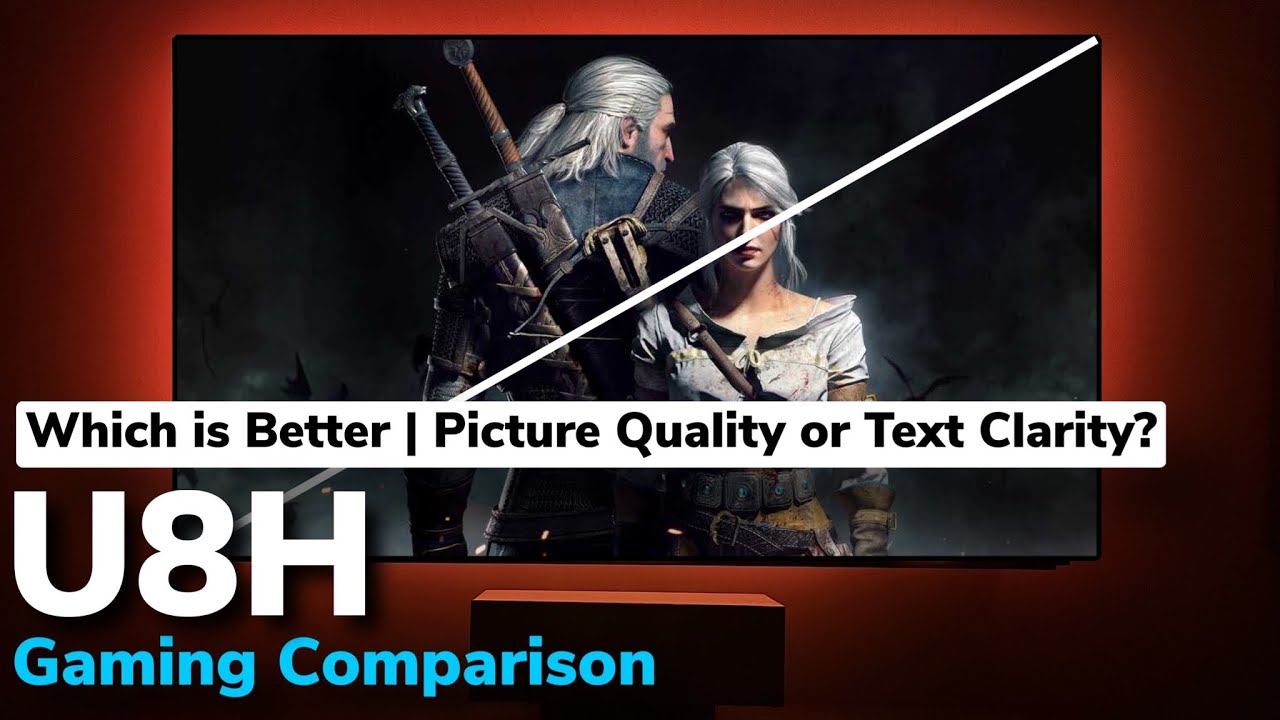 Which is better, Picture Quality or Text Clarity on the U8H? - YouTube