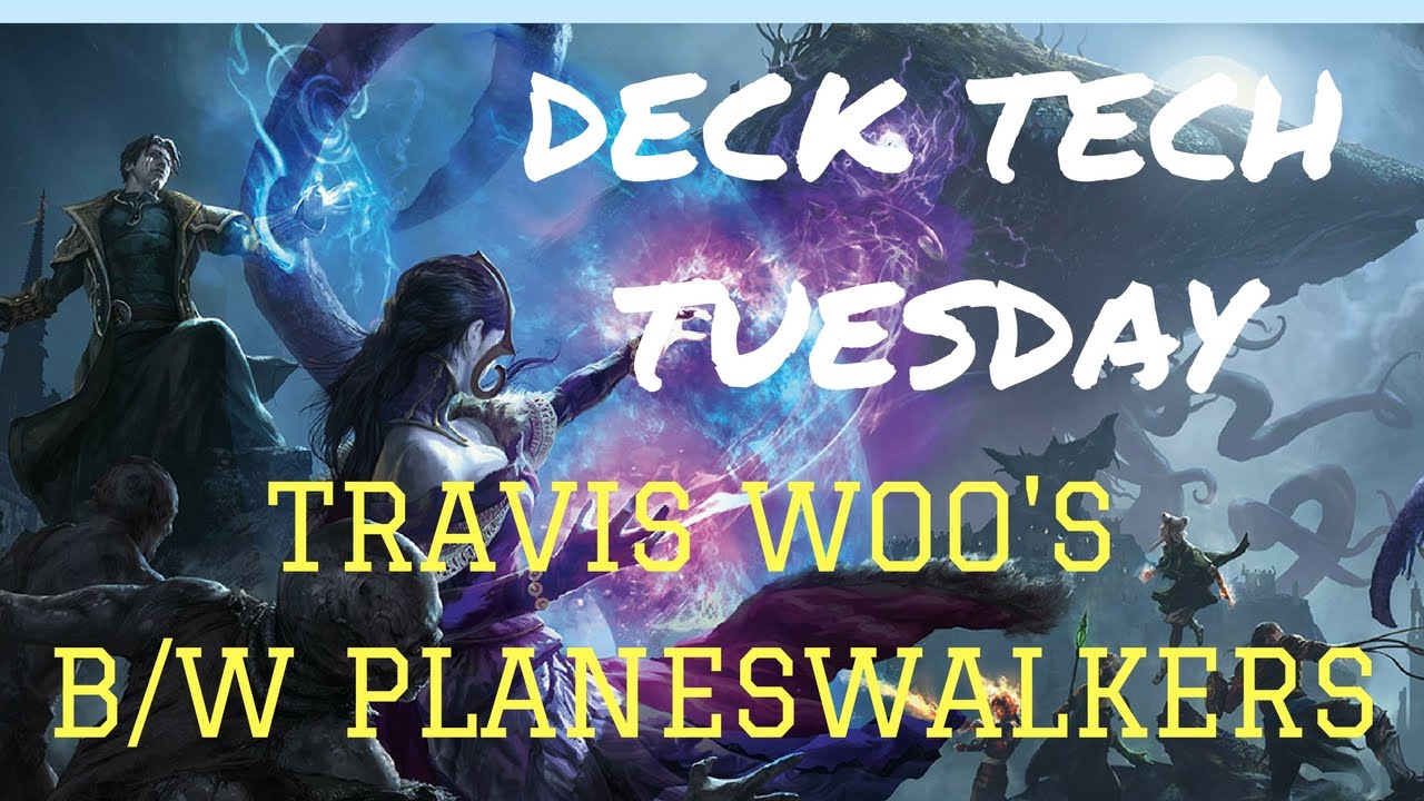 MTG - Travis Woo's B/W Planeswalkers - Deck Tech Tuesday - YouTube