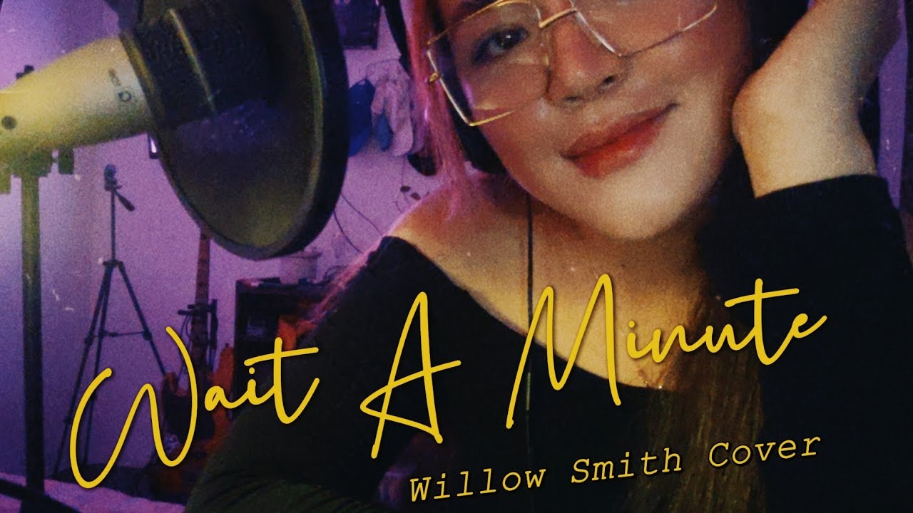 Wait a Minute - Willow Smith Cover by Marga (with English and Chinese ...