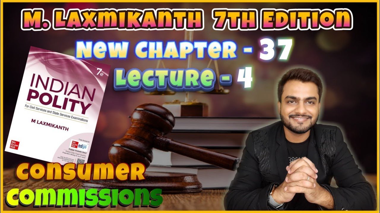M. Laxmikanth Indian Polity 7th Edition | Chapter - 37 | Consumer Commissions | Part - 4 | True ...