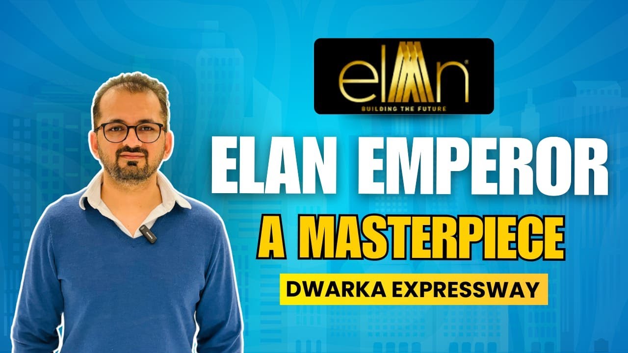 Elan Emperor | New Launch on Dwarka Expressway | Gurgaon | Dwarka ...