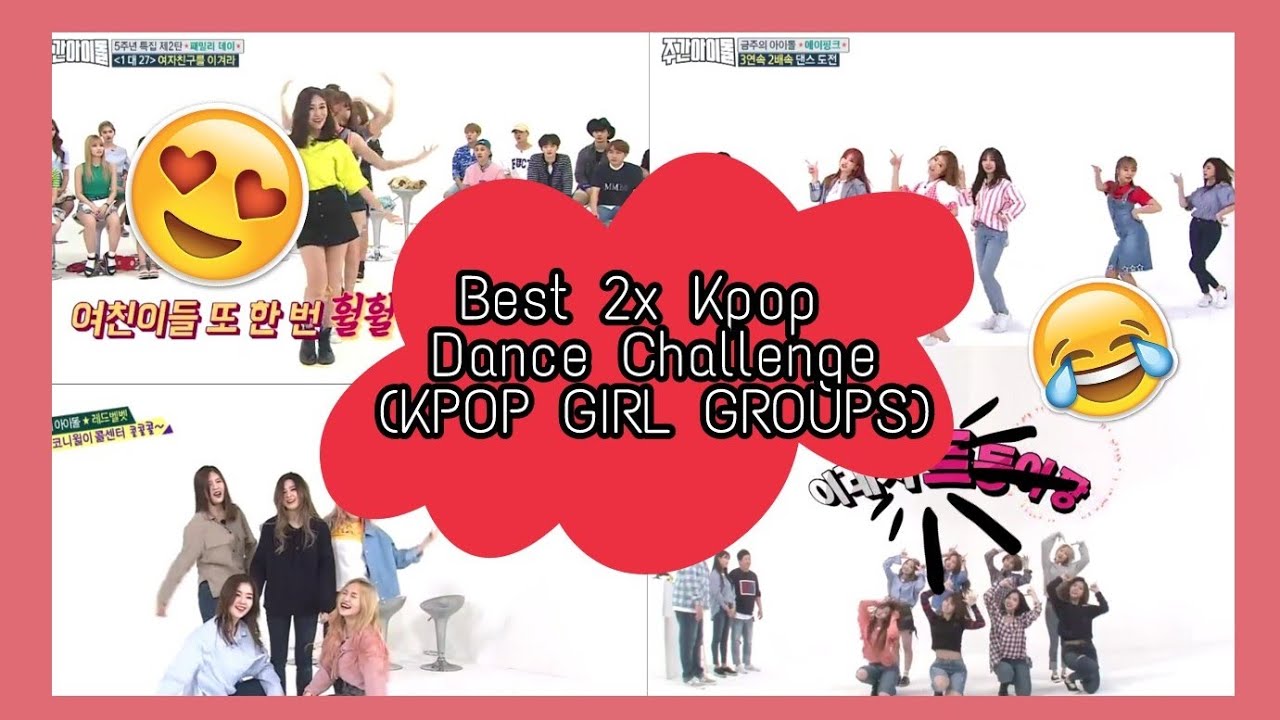 Best 2x Speed Kpop Dance Challenge @ Weekly Idol (KPOP Girl Groups ...