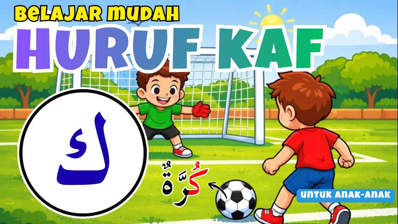 Pembelajaran Huruf KAF yang MENYENANGKAN untuk Anak - YouTube