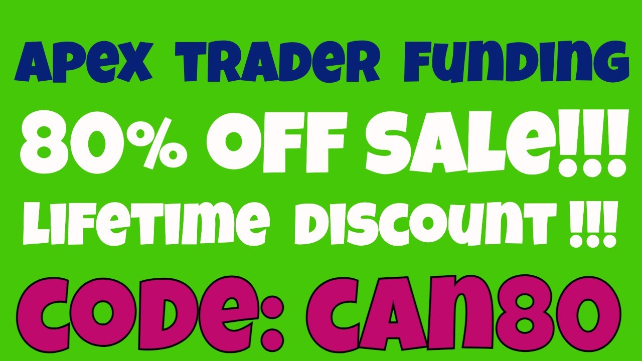 Apex Trader Funding 80% Off Sale NOW!!! Code CAN80 - YouTube