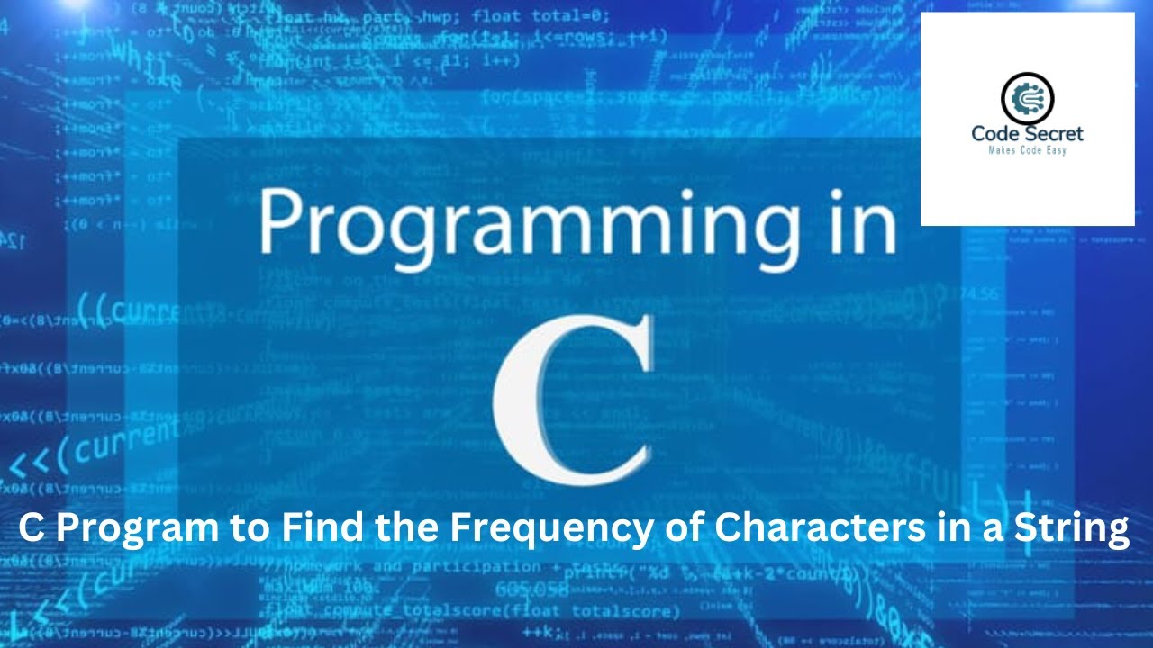 Counting Characters A C Program To Find The Frequency Of Characters In Counting Characters A C Program To Find The Frequency Of Characters In