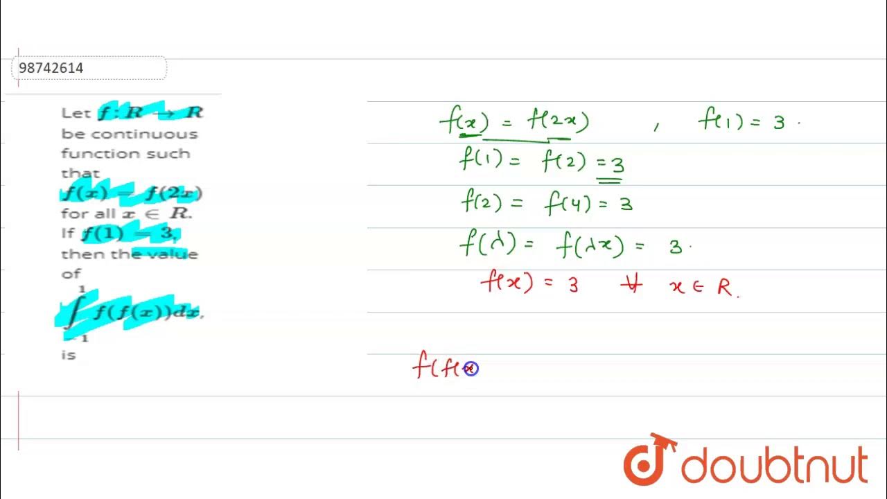 Let `f:R to R` be continuous function such that f(x)=f(2x) for all `x in R`. If f(t)=3, then the ...