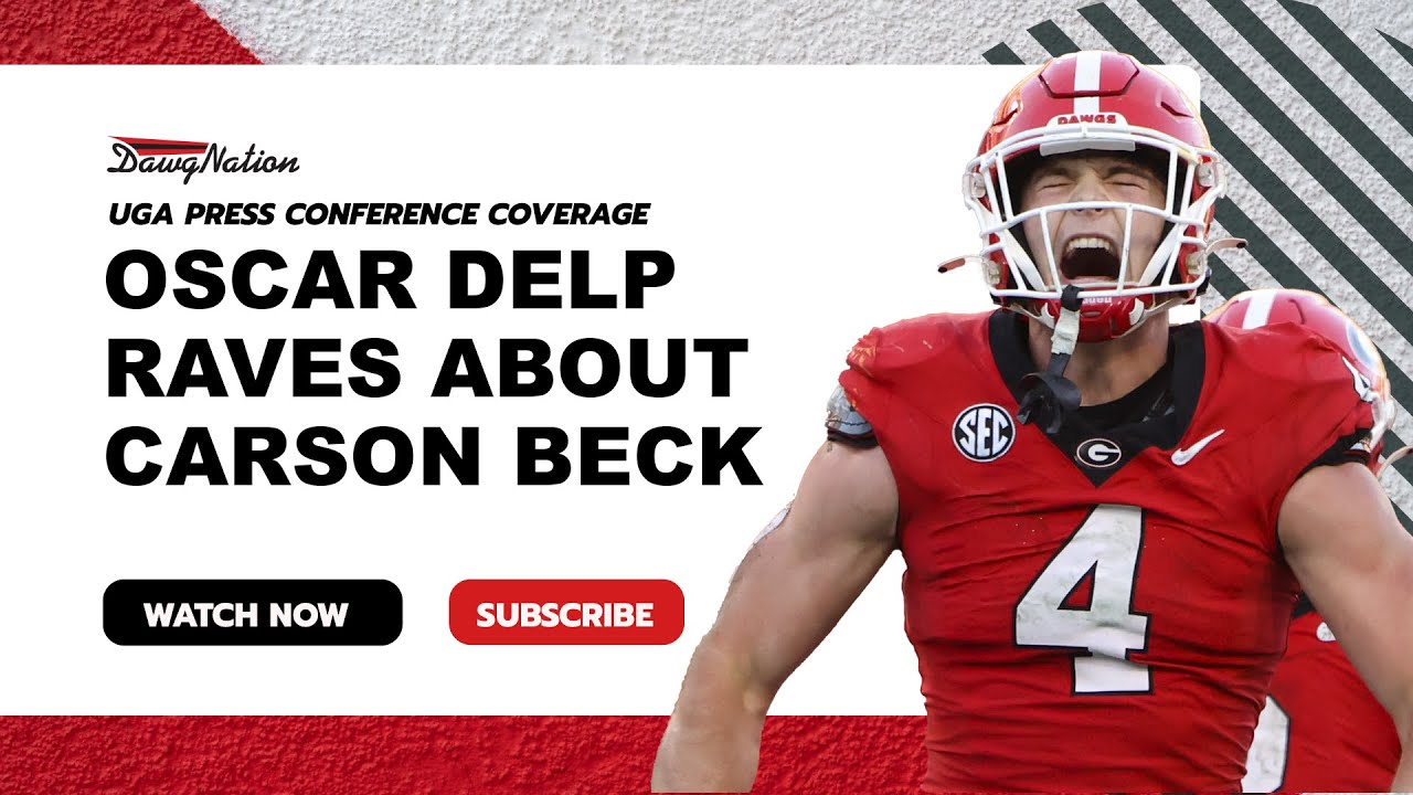 Oscar Delp on Georgia quarterback Carson Beck: 'He's the best ...
