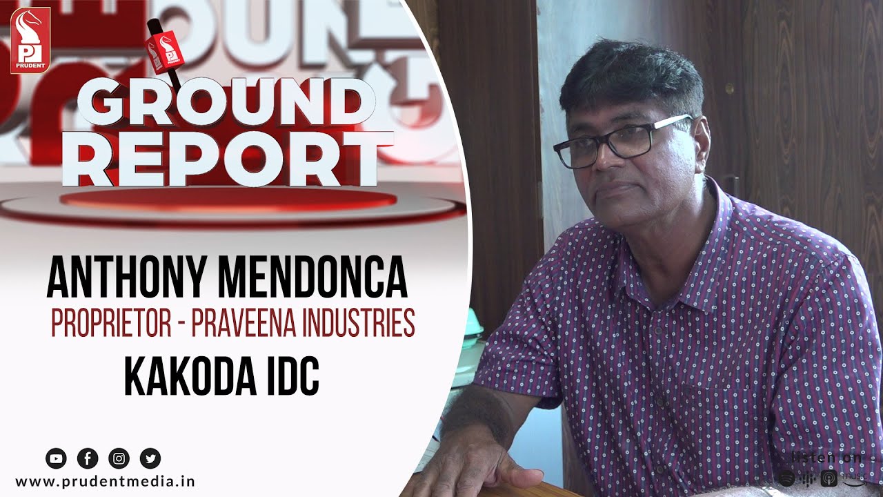 Anthony Mendonca | Proprietor - Praveena Industries | Kakoda IDC | Shorts | Prudent - YouTube