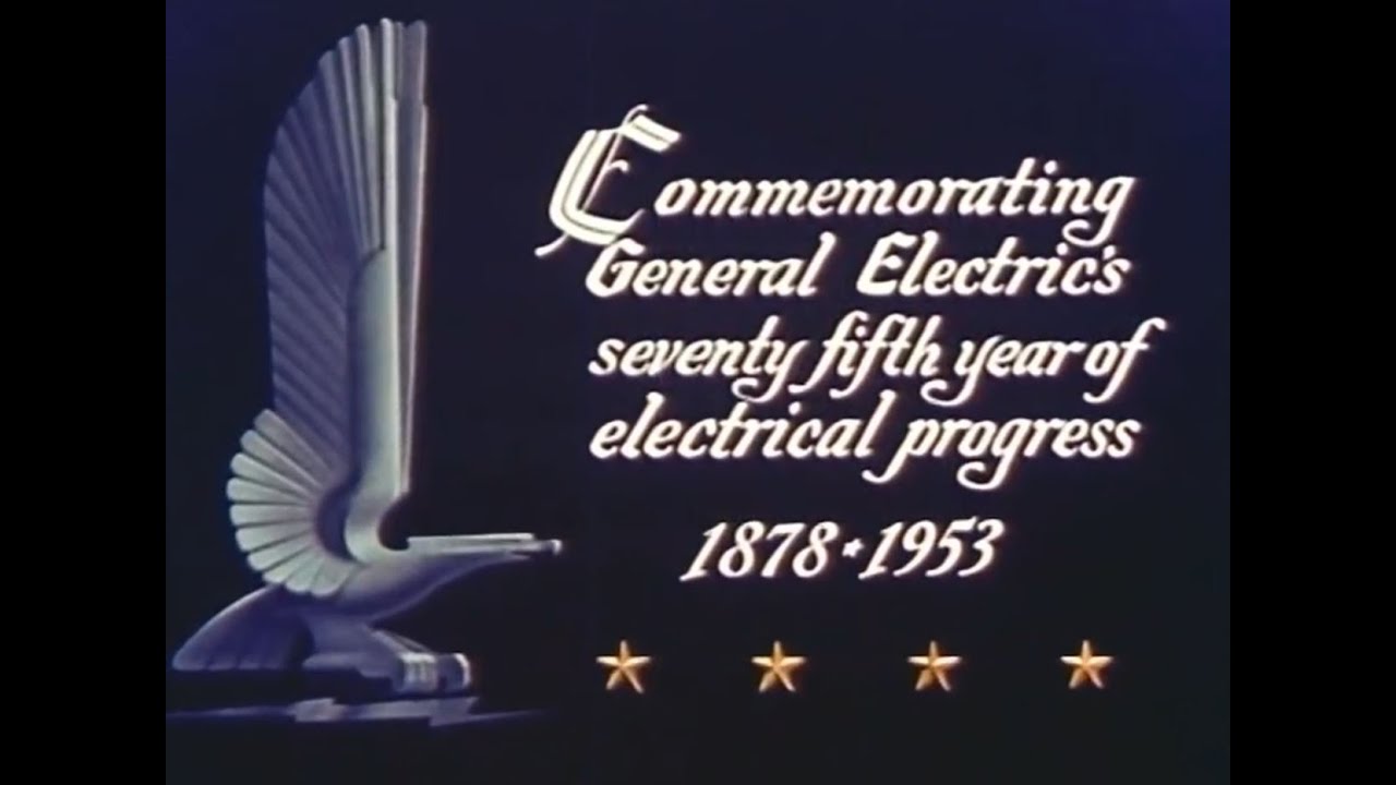 1878 1953 Freedom and Power General Electric Company 75th Anniv - YouTube