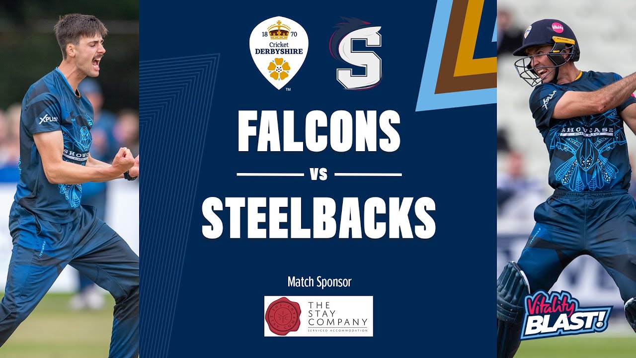🔴LIVE | Derbyshire Falcons vs Northamptonshire Steelbacks - T20 ...