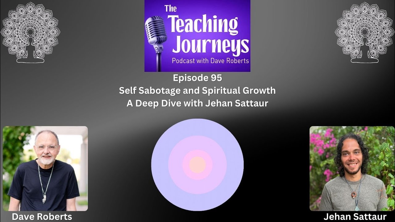 Self-Sabotage and Spiritual Growth: A Deep Dive with Jehan Sattaur| The ...