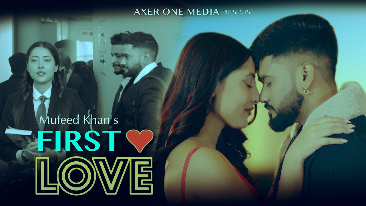 FIRST LOVE : Punjabi Love Song | Mufeed Khan | Srijan Chanta @axermedia - YouTube