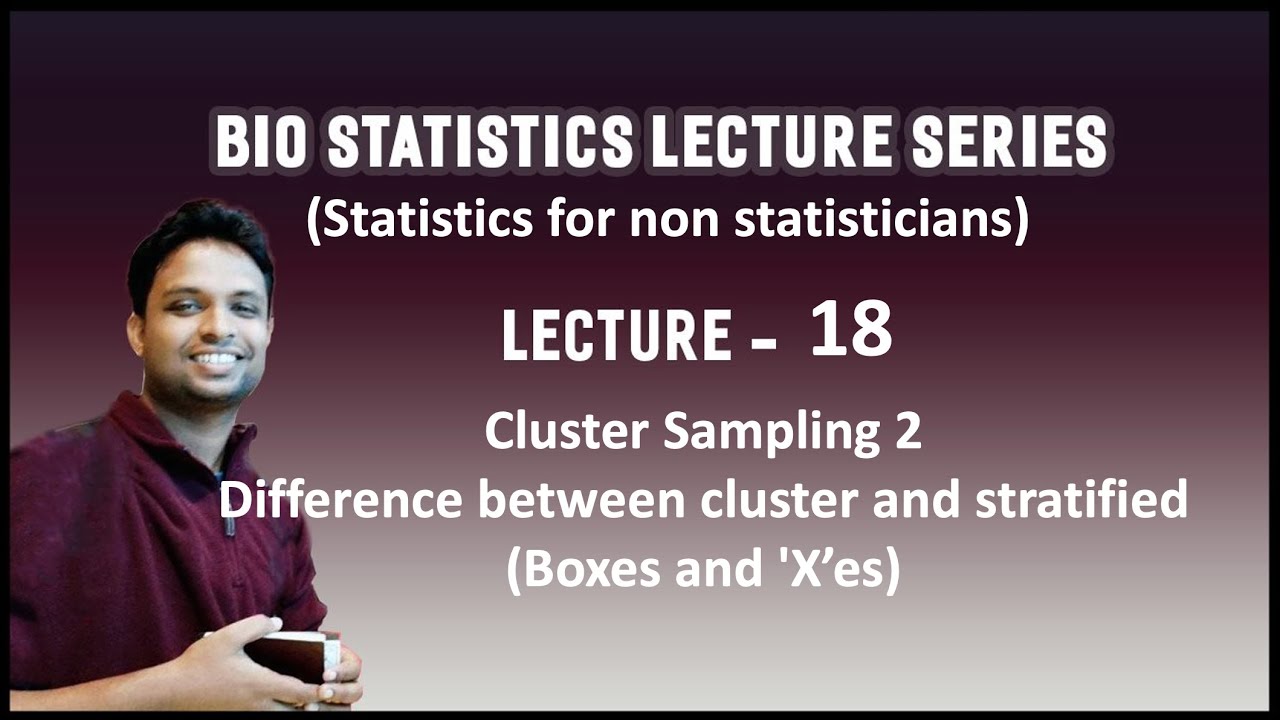 Video Lecture - 18 - Difference between cluster and stratified random ...