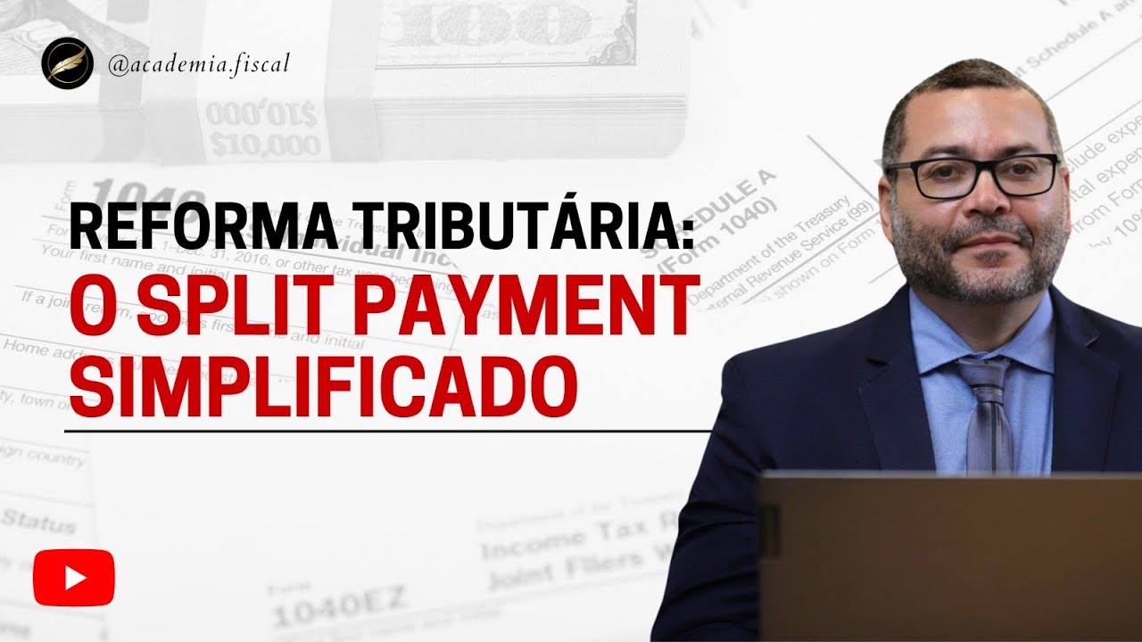 REFORMA TRIBUTÁRIA: O SPLIT PAYMENT SIMPLIFICADO - YouTube