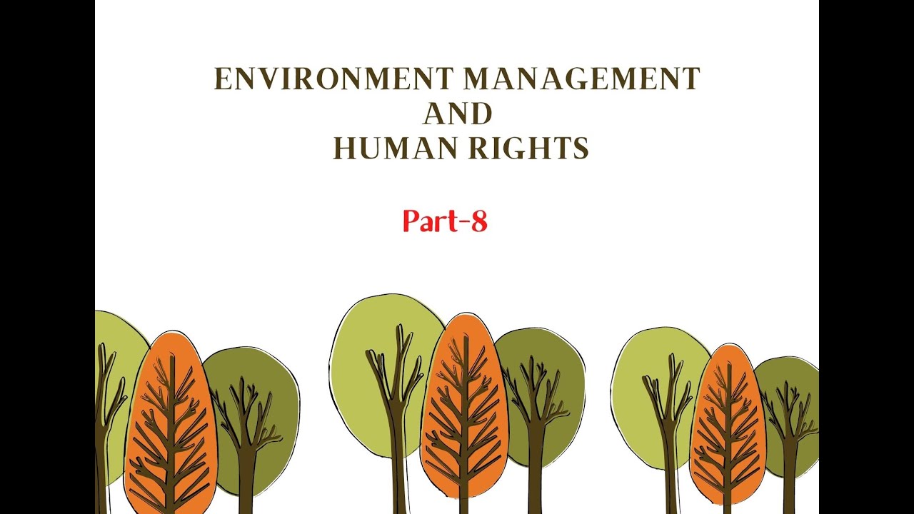 Environment management and Human rights- Part-8 - YouTube