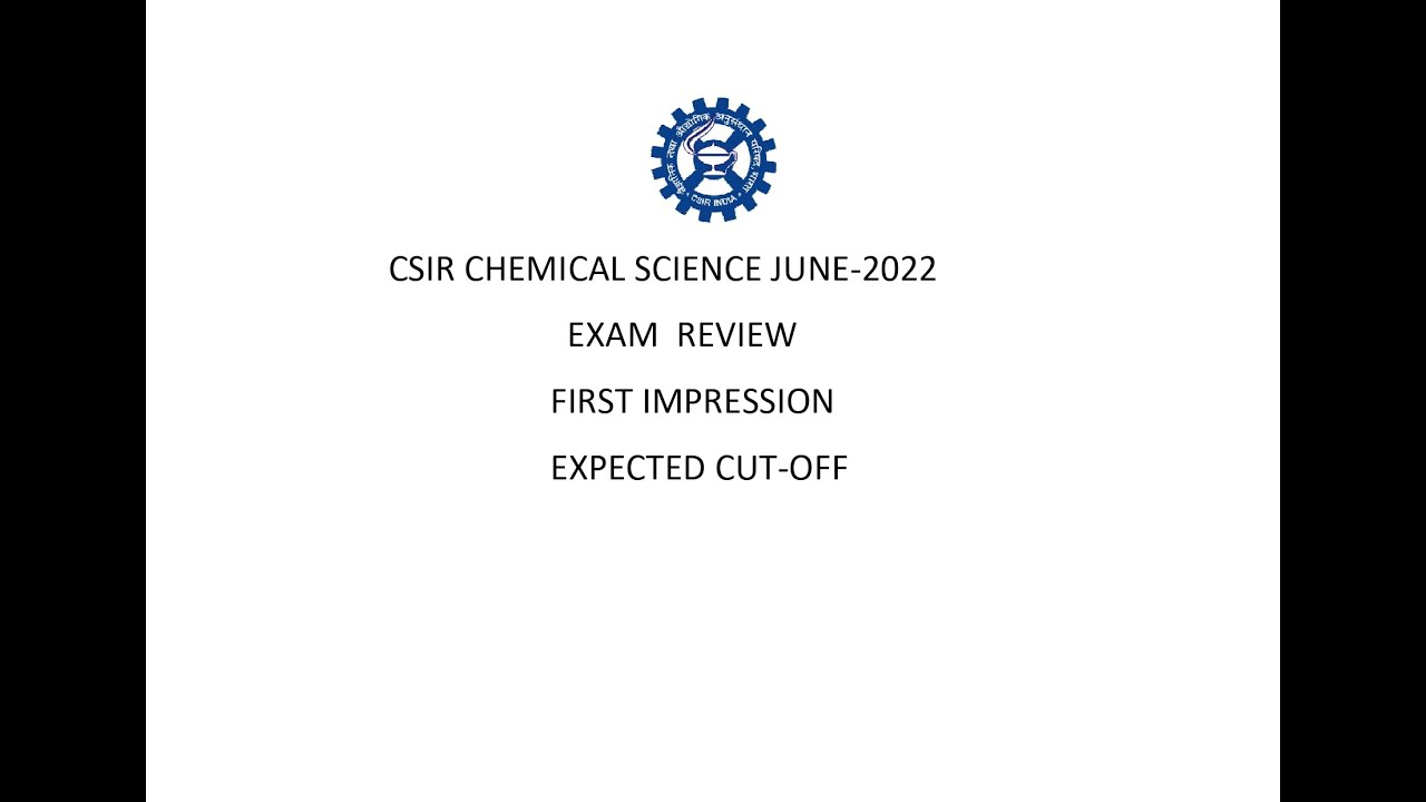CSIR NET CHEMICAL SCIENCE 18 SEP 2022 EXAM REVIEW AND EXPECTED CUT-OFF ...