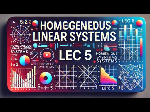 Lec 5 (Homogeneous Systems, Linear Algebra) - YouTube