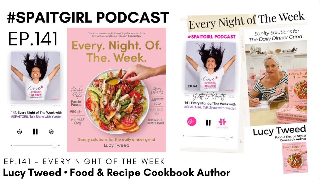 Every Night of The Week with Lucy Tweed, Cookbook Author & Yvette Le ...