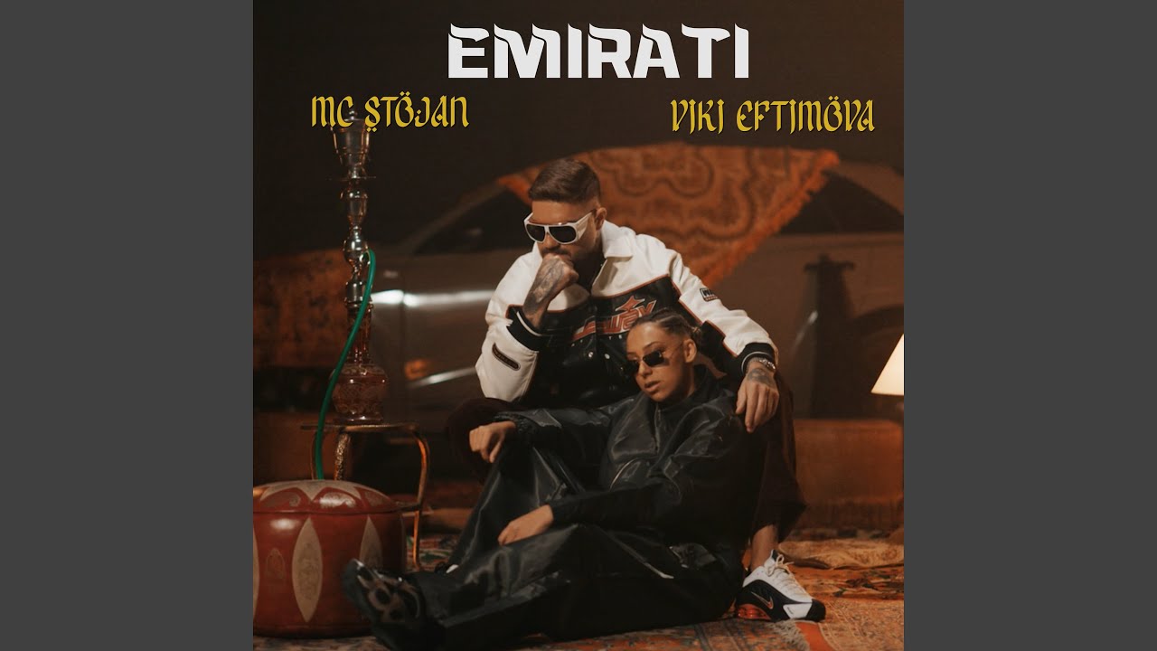Emirati - MC Stojan & Viki EF: Song Lyrics, Music Videos & Concerts