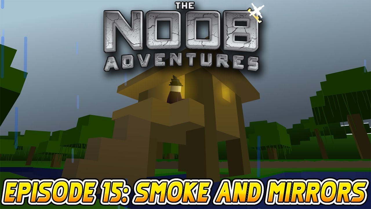 MINECRAFT: THE NOOB ADVENTURES Episode 15 - Smoke and Mirrors - YouTube