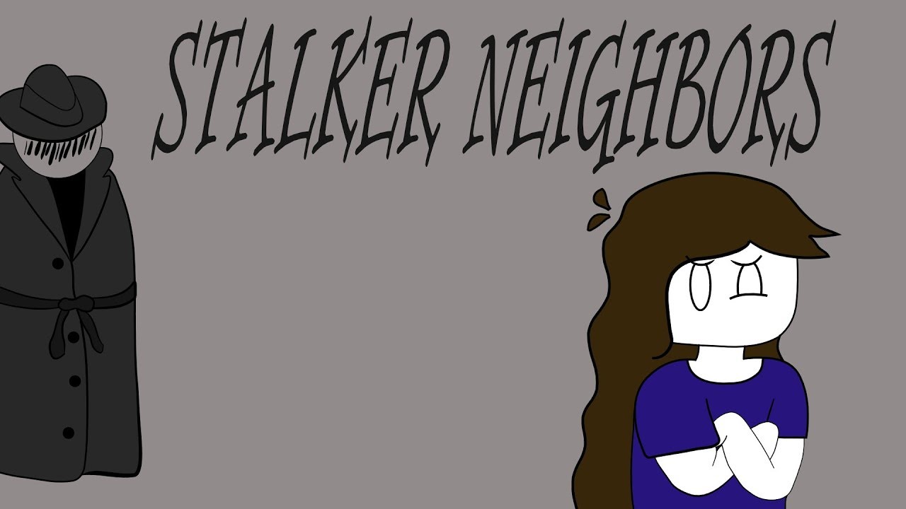 Crazy Neighbors: Stalker Edition - YouTube