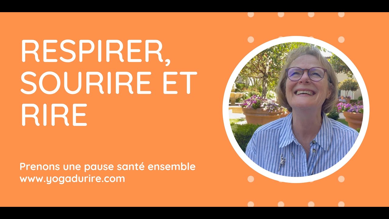Respirer, sourire et rire - YouTube