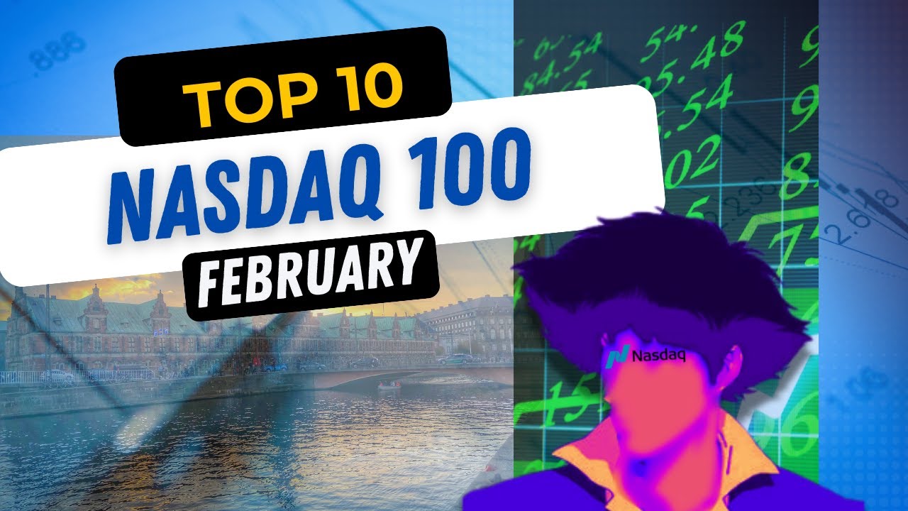 Top 10 Best Performing NASDAQ 100 Stocks | February 2025 Edition - YouTube