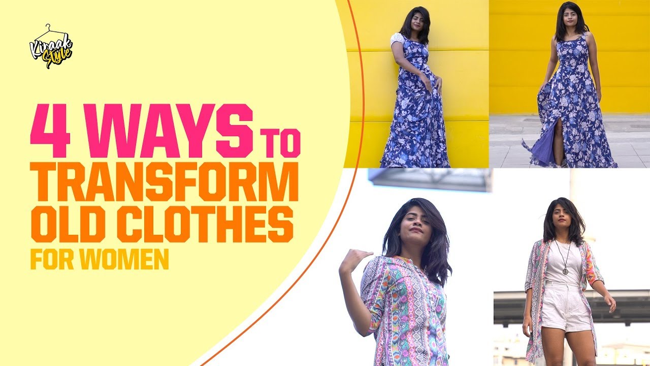 Upcycling | 4 Ways To Transform Your Old Clothes | Kiraak Style | Chai ...