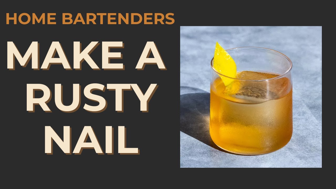 Home Bartenders: Master the Rusty Nail in under 7 Minutes - YouTube