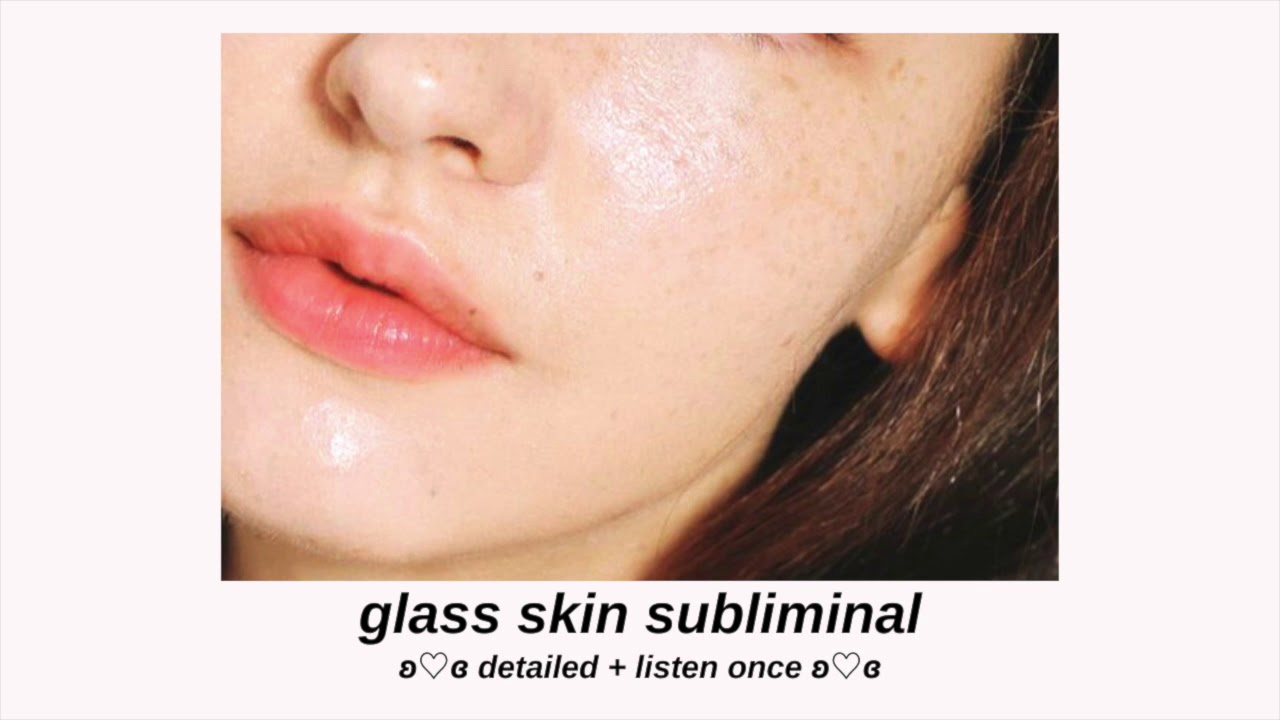 "glass" clear skin subliminal ( + full results in one day booster ...