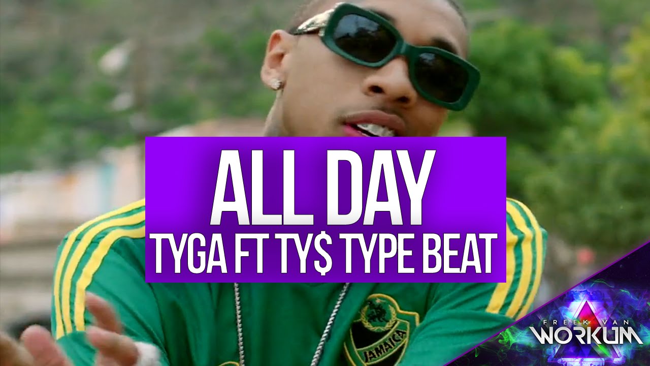 Tyga ft Ty Dolla Sign type beat All Day prod by Freek van Workum beats ...
