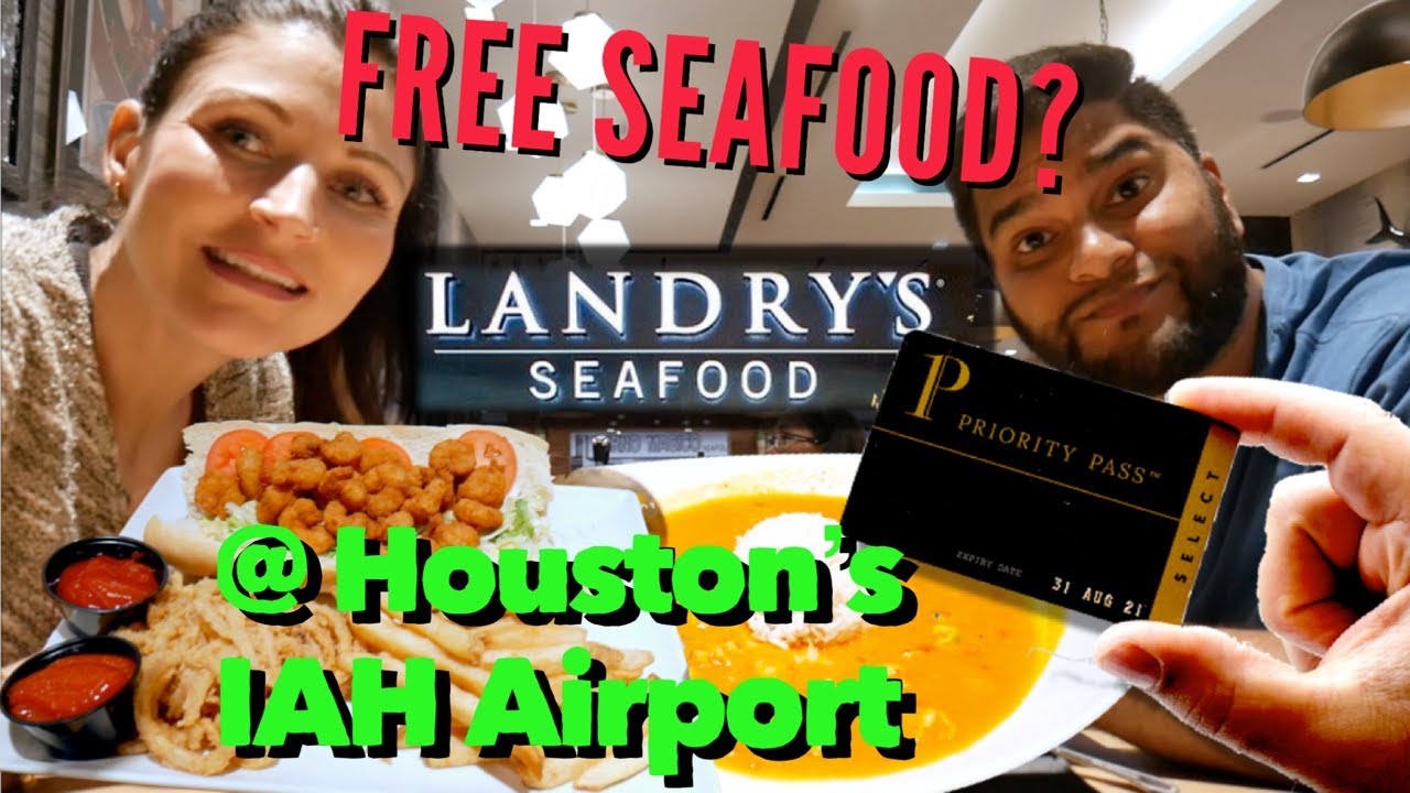 FREE Food at Landry’s Seafood in Houston’s IAH Airport (Priority Pass ...