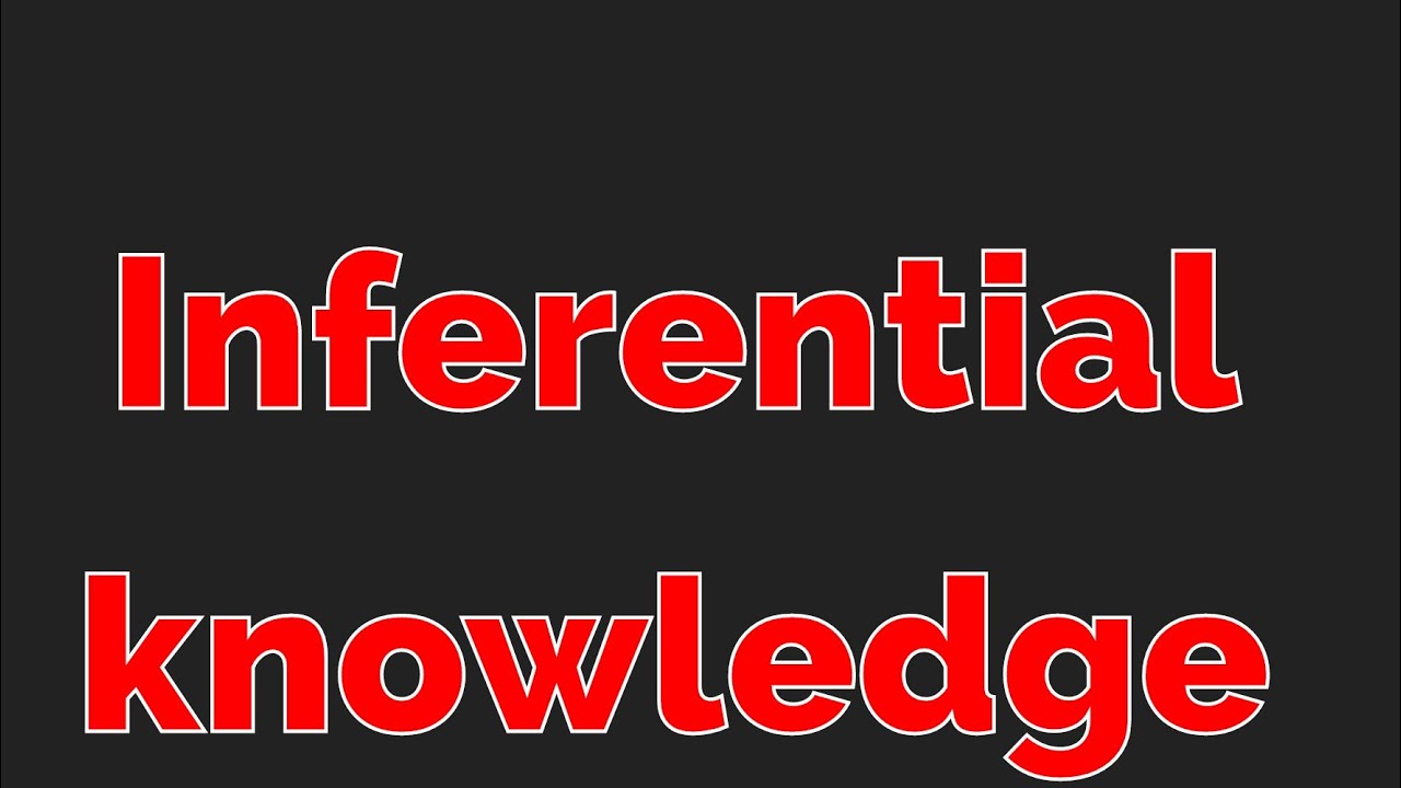 Inferential knowledge - YouTube