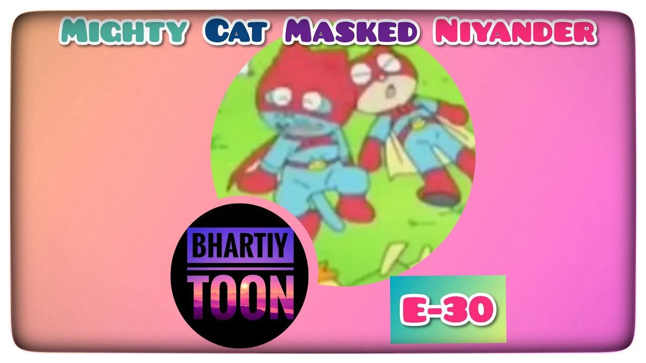 Episode 30 Season 2 in Hindi - Mighty Cat Masked Niyander [Nakabposh ...