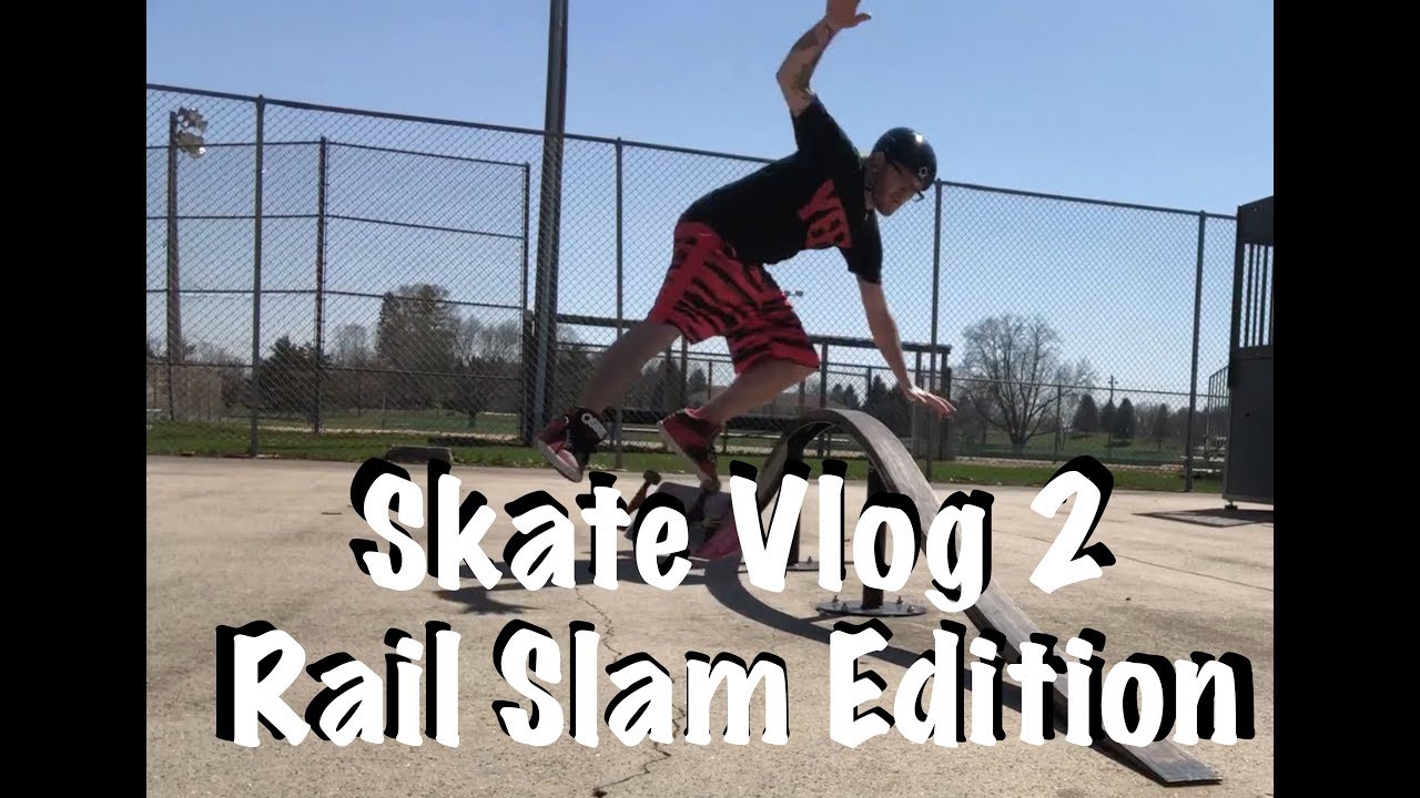 Skate Vlog 2 Rail Slam Edition - YouTube