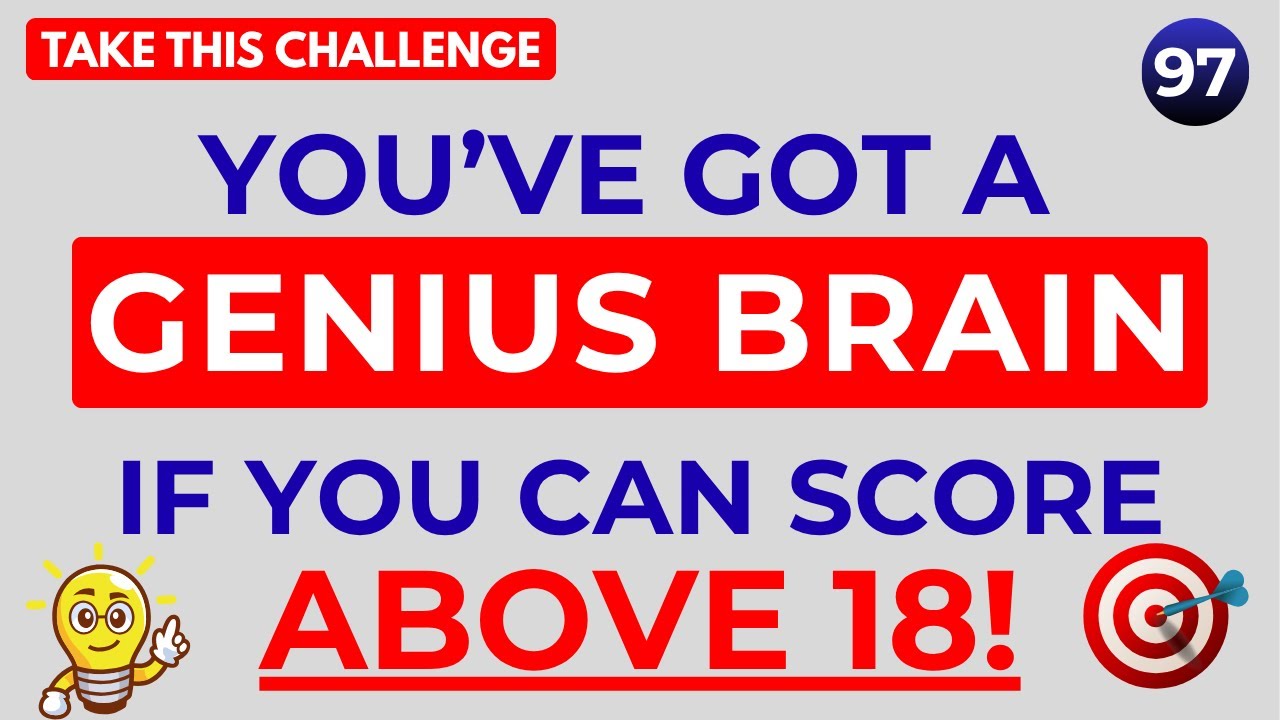 YOU'VE GOT A GENIUS BRAIN IF YOU CAN SCORE ABOVE 18! || GENERAL ...