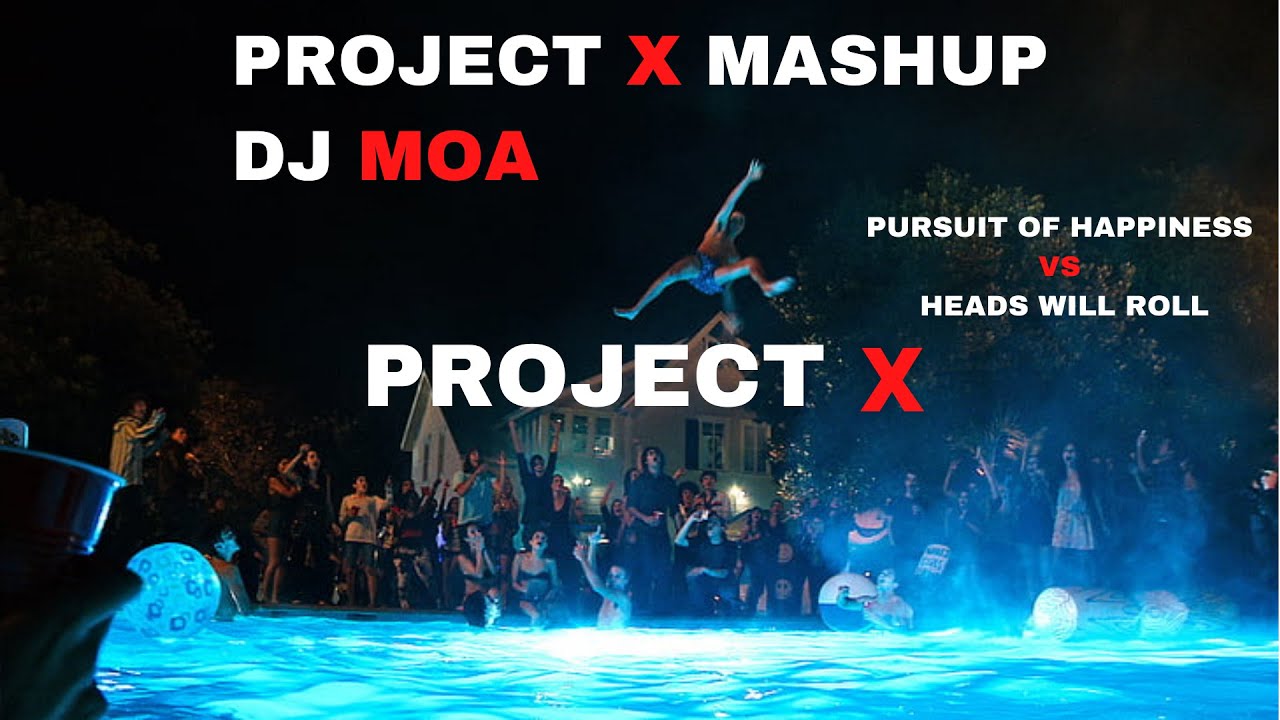 PROJECT X MASHUP - Pursuit Of Happiness vs Heads Will Roll (DJ MOA Mashup) - YouTube