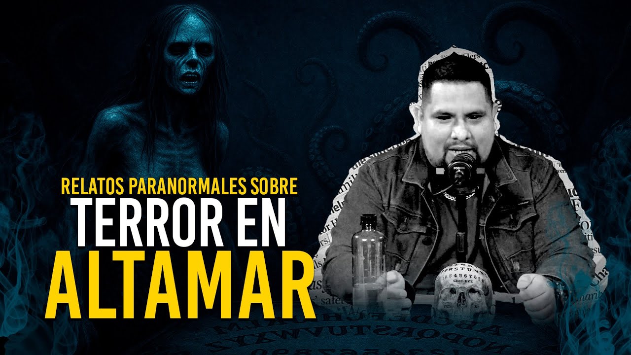TERROR EN ALTA MAR - Relatos Paranormales EN VIVO - YouTube