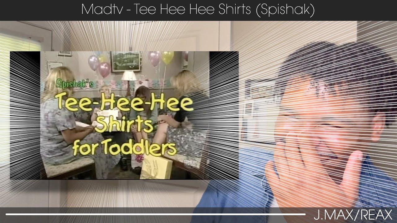 Madtv - Tee Hee Hee Shirts (Spishak) | REACTION - YouTube