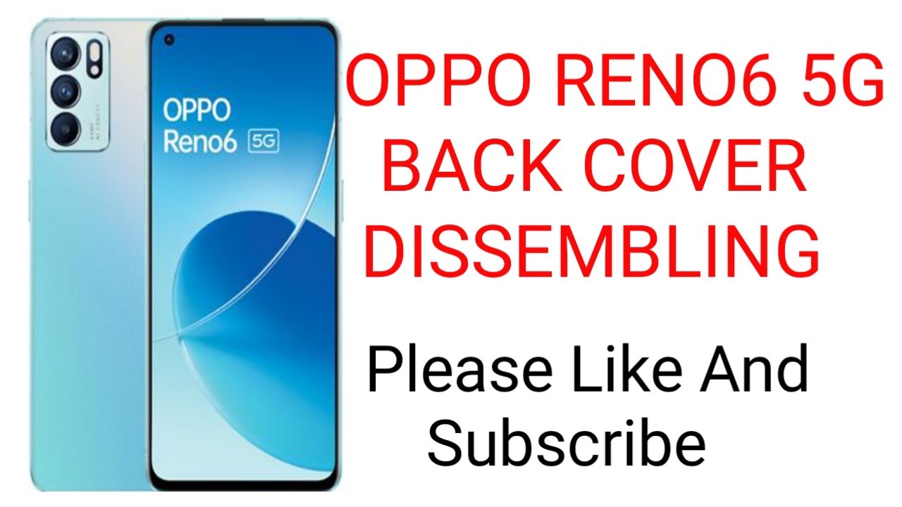 How To Remove Battery Cover Reno 6 5G | How To Disassembly Oppo Reno6 ...