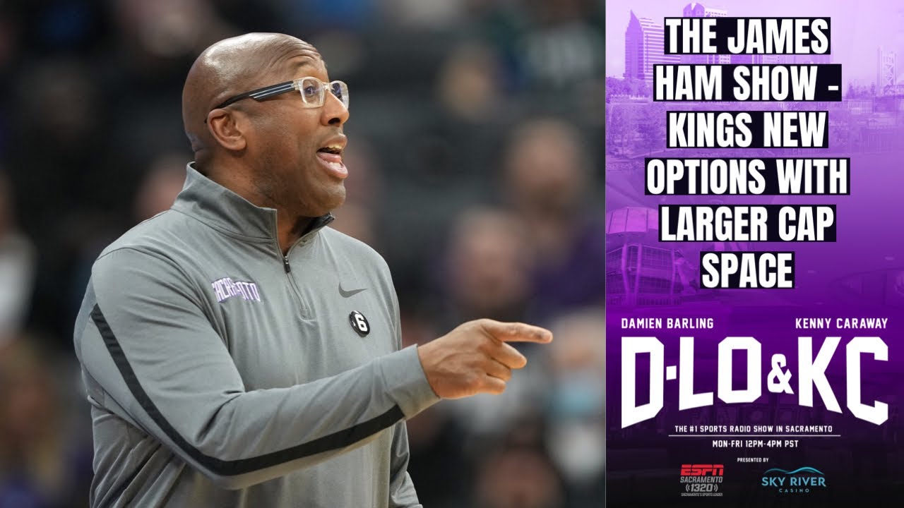 The James Ham Show - Kings New Options With Larger Cap Space - YouTube