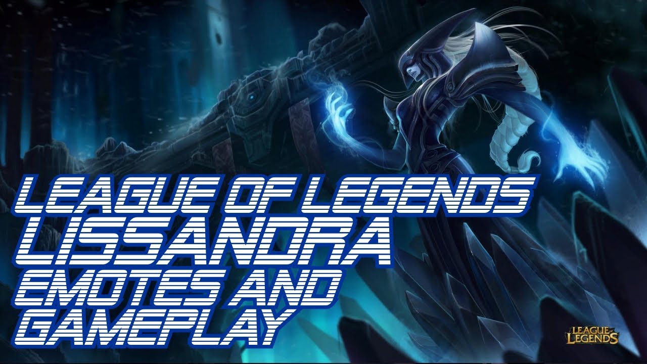 Lissandra The Ice Witch Emotes and Gameplay (League of Legends) - YouTube
