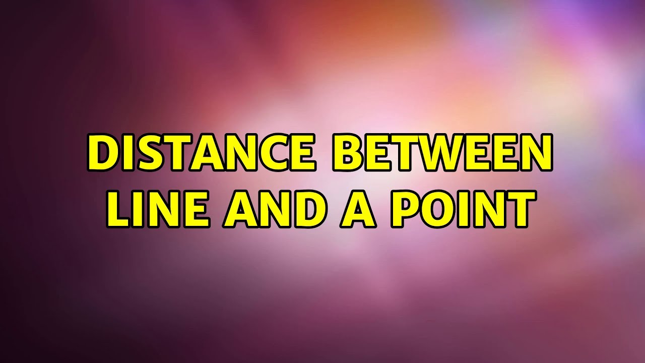 Distance between line and a point (3 Solutions!!) - YouTube