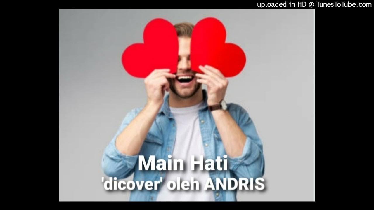 Lagu072; Main Hati (Andra and The Backbone); Covered by Andris - YouTube Music