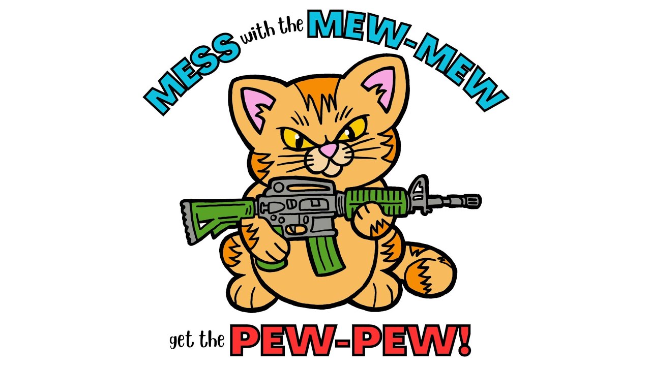 Mess with the Mew-Mew...Get the Pew-Pew!!! - YouTube